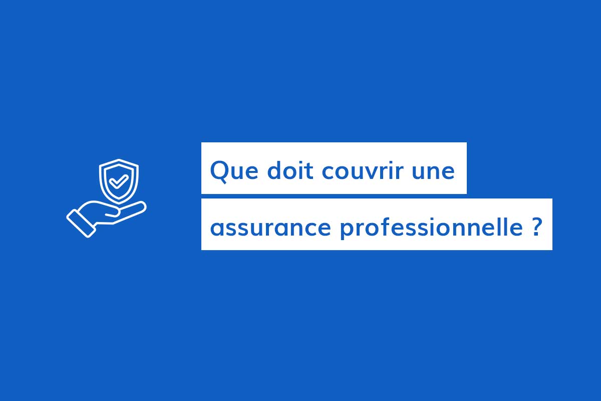 Que doit couvrir une assurance professionnelle ? - USSCPlus